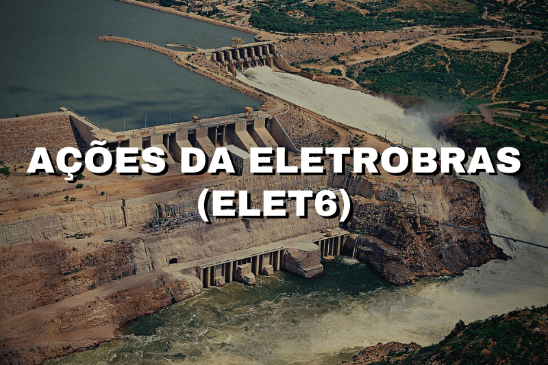 Ações da Eletrobras (ELET6): Comprar ou Vender?