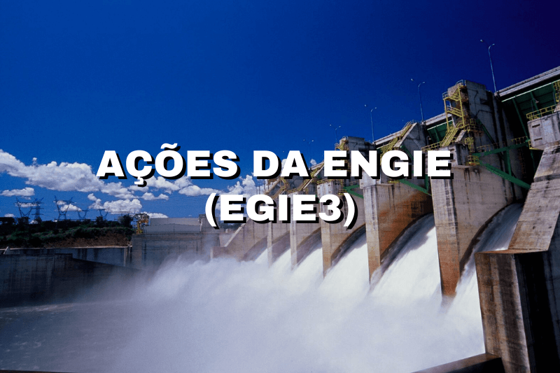Ações da Engie (EGIE3): Como investir?